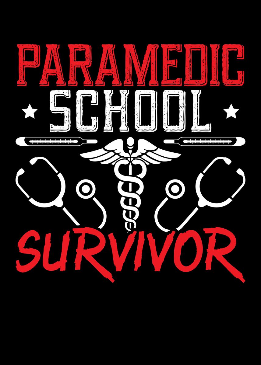'Paramedic School Survivor' Poster, picture, metal print, paint by NAO ...