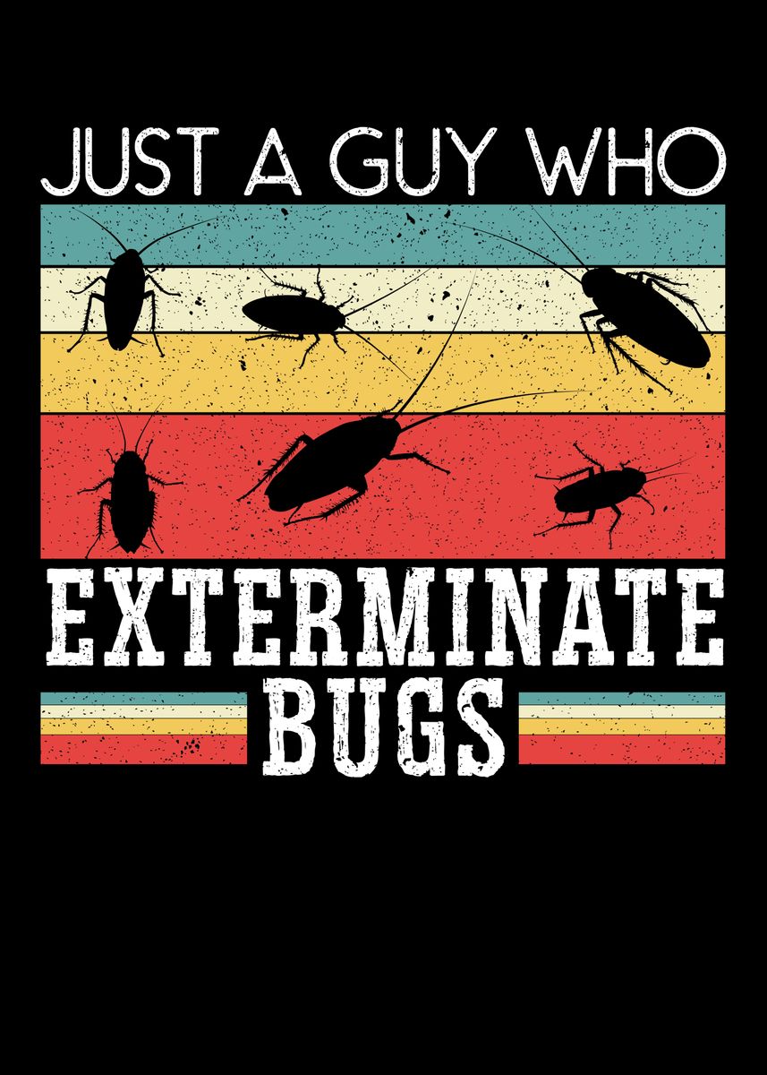 'A Guy Who Exterminate Bugs' Poster, picture, metal print, paint by NAO ...
