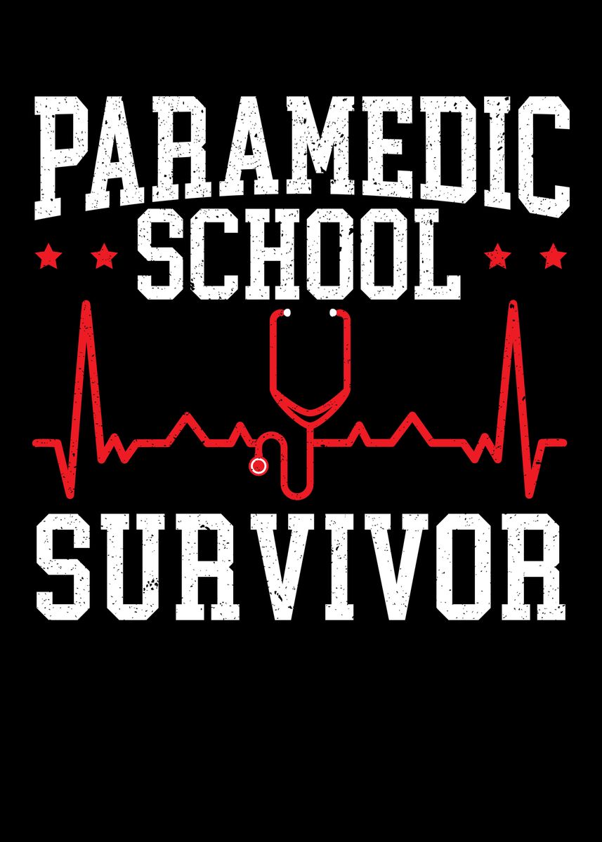 'Paramedic School Survivor' Poster, picture, metal print, paint by NAO ...