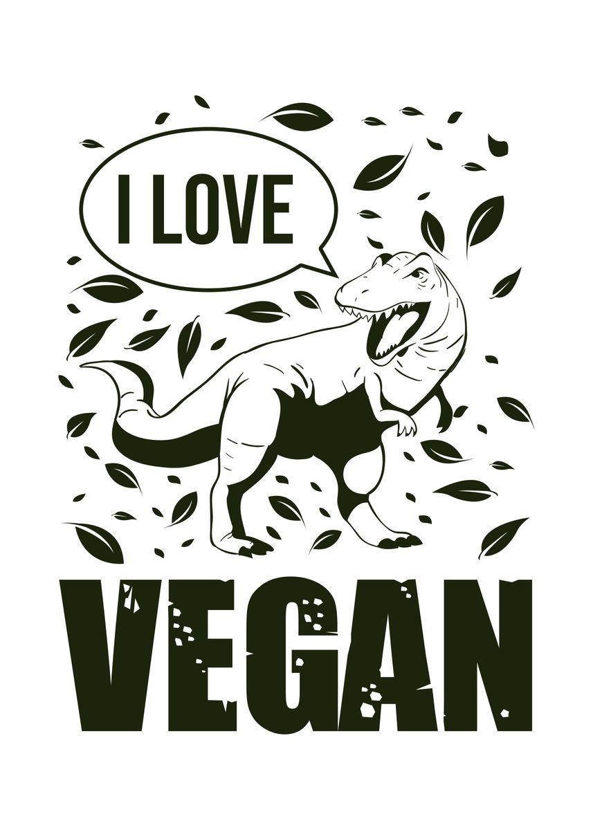 'I love vegan dinosaur' Poster by BeMi | Displate