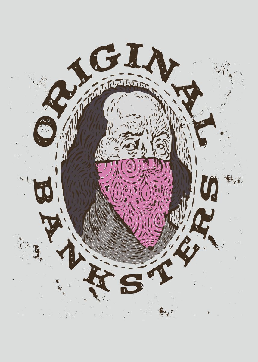'Original banksters' Poster, picture, metal print, paint by Bombdesign ...