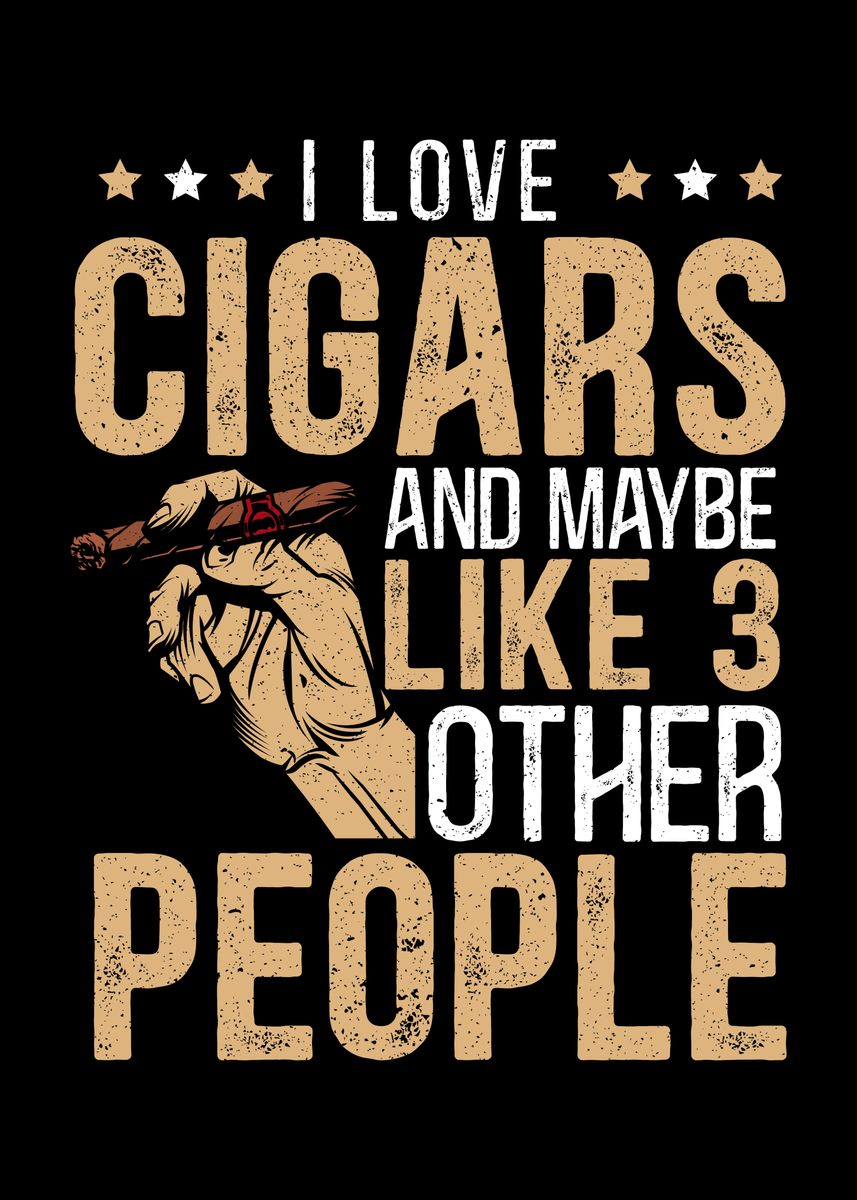 'I Love Cigars' Poster, picture, metal print, paint by NAO | Displate