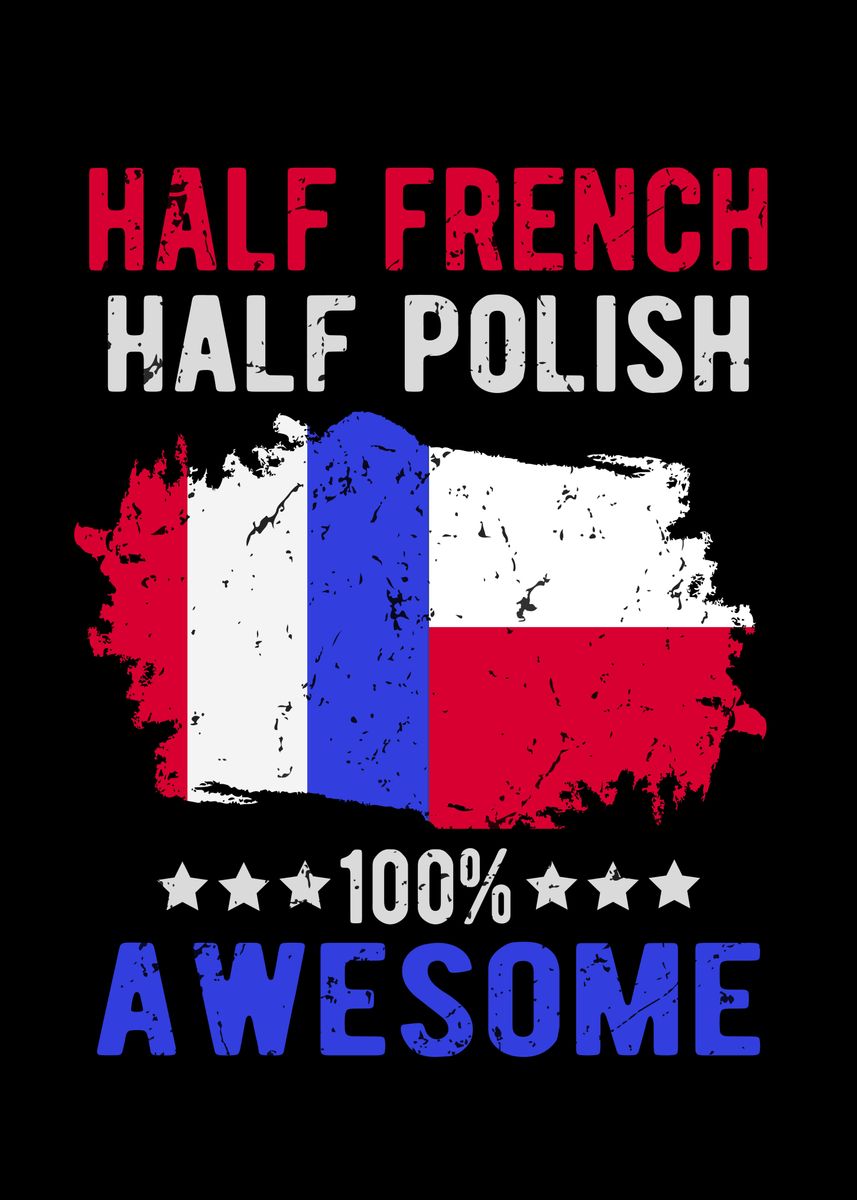 'Half French Half Polish' Poster by schmugo | Displate