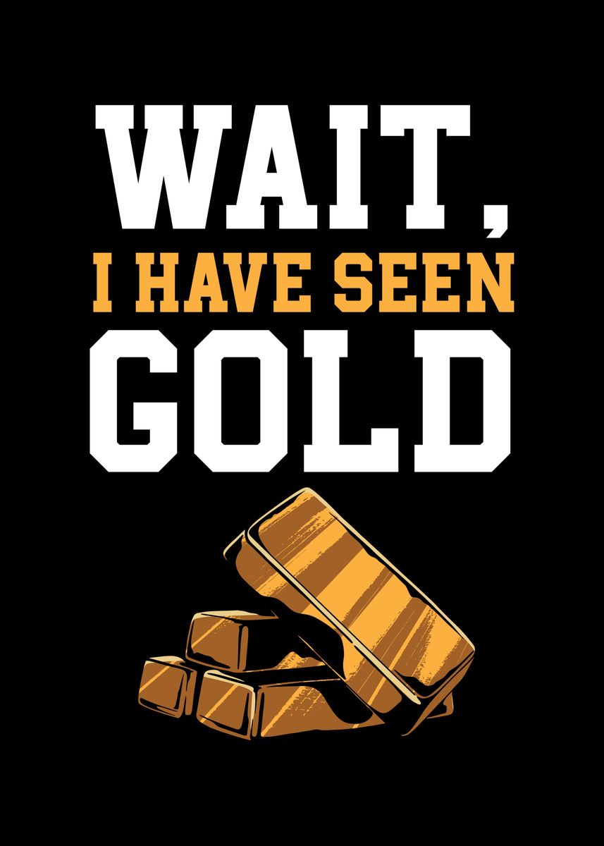 'Wait I Have Seen Gold' Poster, picture, metal print, paint by NAO ...