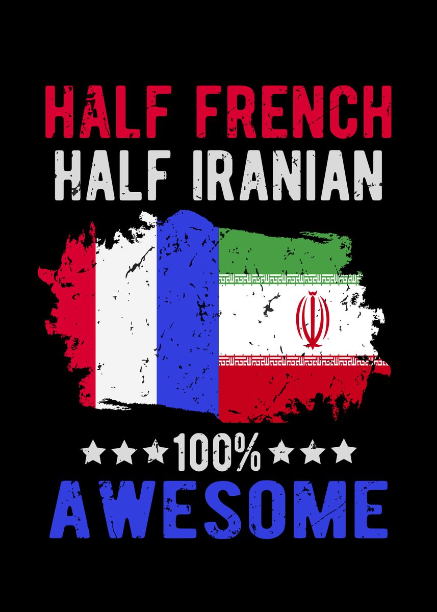 'Half French Half Iranian' Poster, picture, metal print, paint by ...
