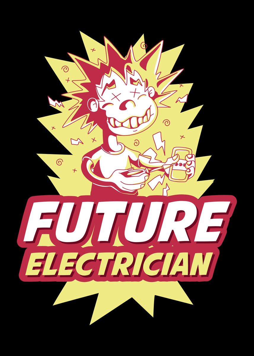 'Future Electrician' Poster, picture, metal print, paint by CatRobot ...