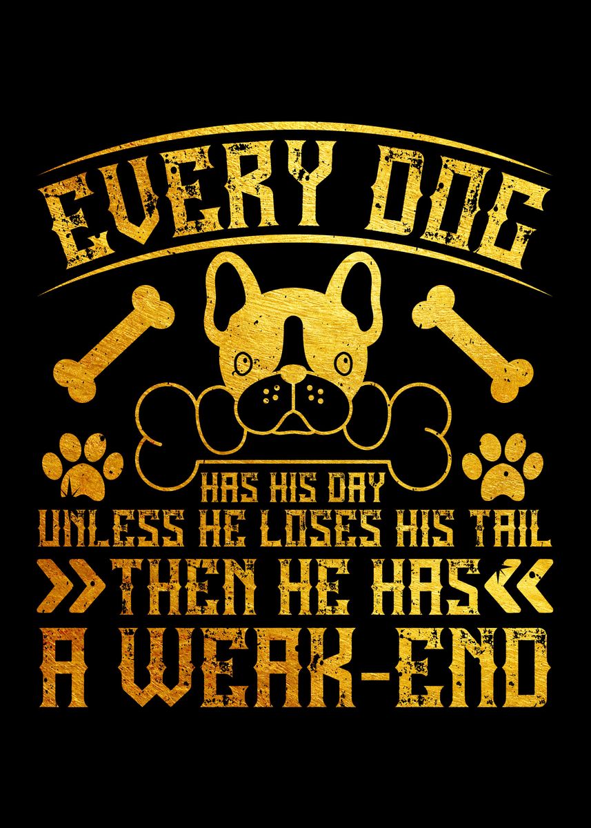 'Every dog has his day' Poster, picture, metal print, paint by Dutton Jerrell | Displate
