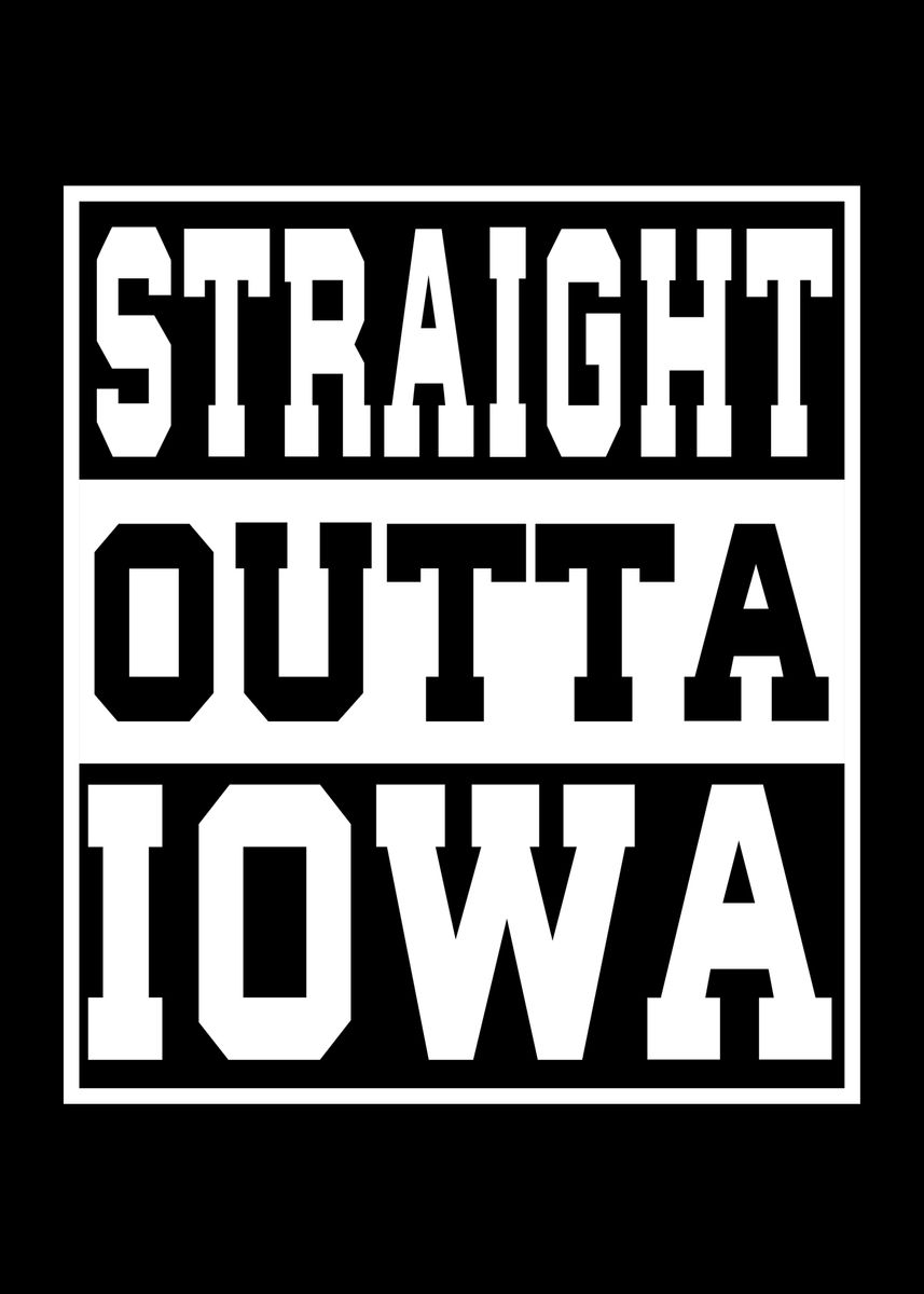 'Iowa Straight outta Iowa' Poster, picture, metal print, paint by ...