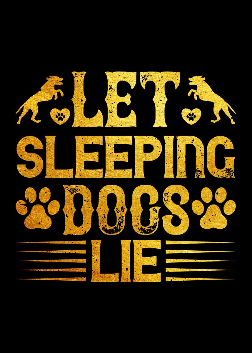 'Let sleeping dogs lie' Poster, picture, metal print, paint by Dutton Jerrell | Displate