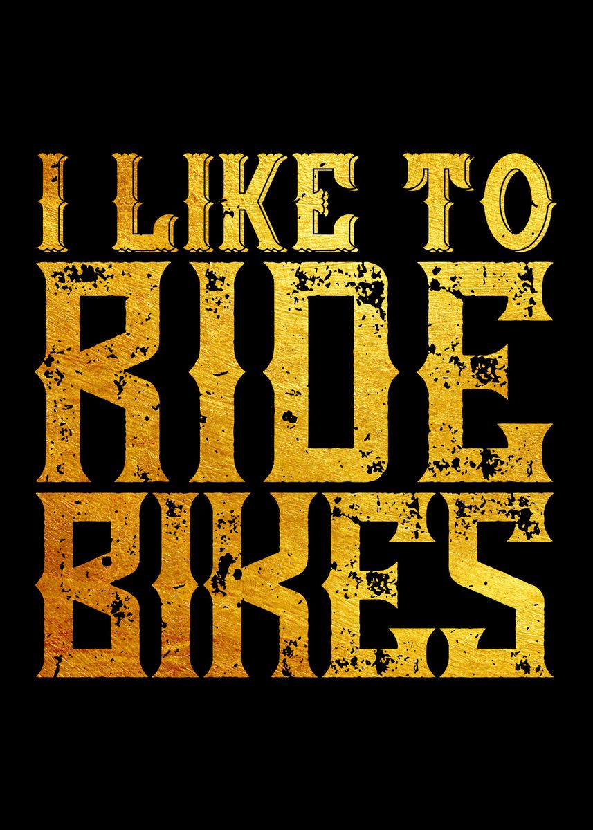'I like ride bike' Poster, picture, metal print, paint by Clayborne ...