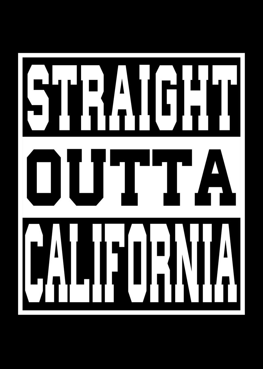 'California Straight outta' Poster, picture, metal print, paint by ...