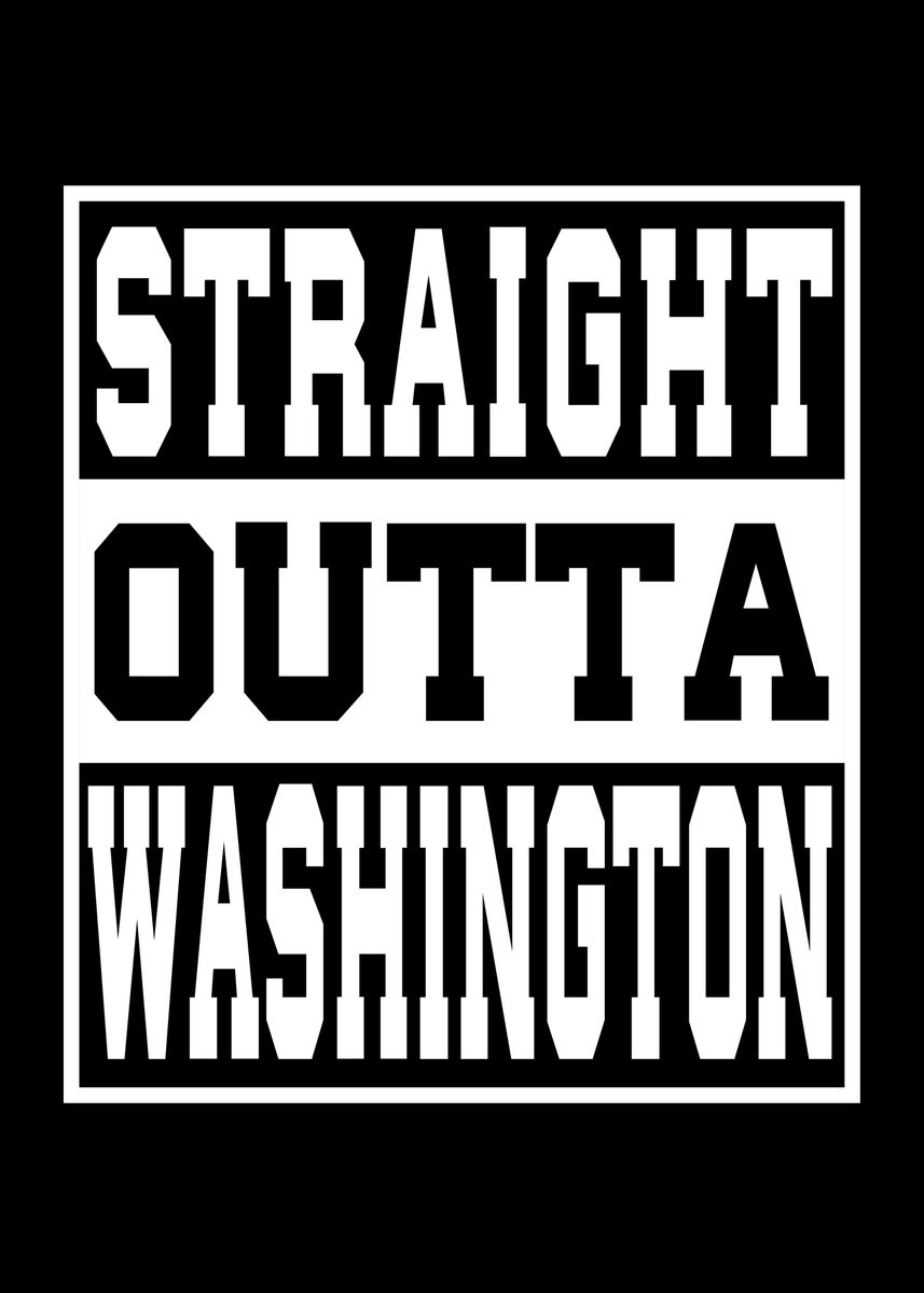 'Washington Straight outta' Poster, picture, metal print, paint by ...