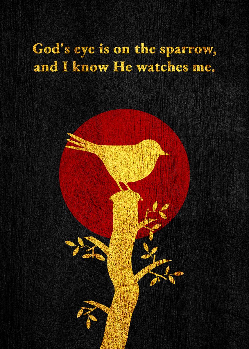 'His Eye Is on the Sparrow' Poster, picture, metal print, paint by ...