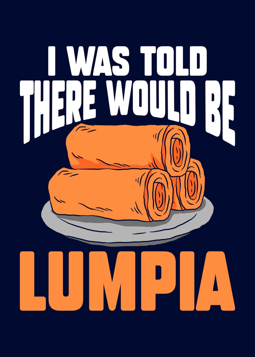 'There Would Be Lumpia' Poster, picture, metal print, paint by MzumO ...