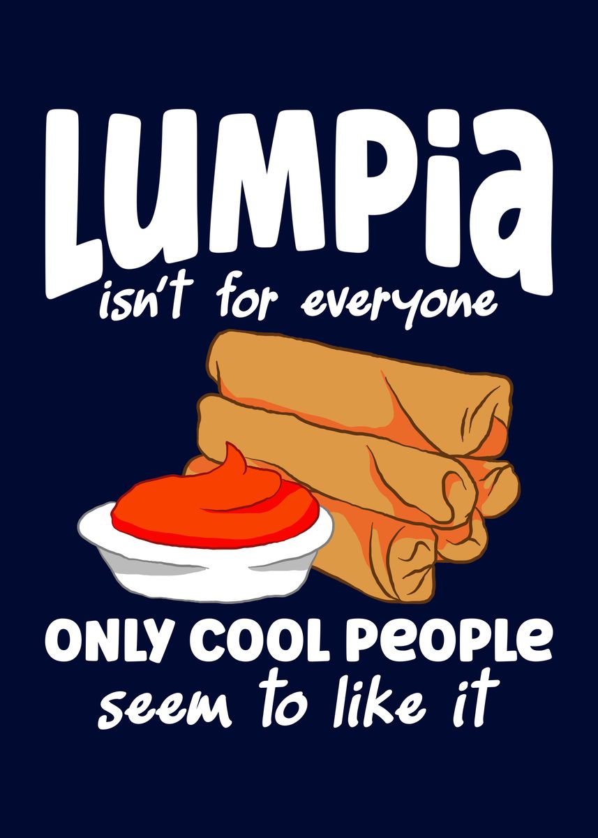 'Lumpia Isnt For Everyone' Poster, picture, metal print, paint by MzumO ...