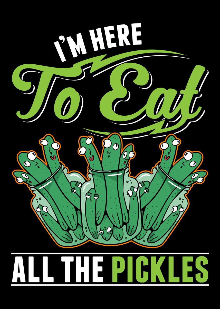 'Pickles Dill Pickle Eater' Poster by professionaldesigns | Displate