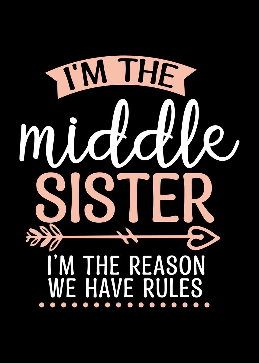 'Middle Sister Rules' Poster, picture, metal print, paint by ...