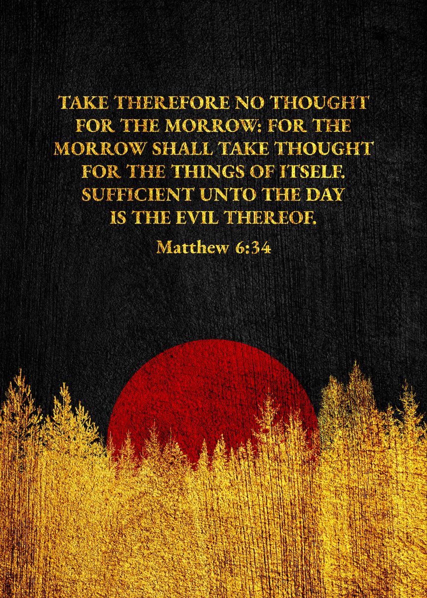 'Matthew 6 34' Poster, picture, metal print, paint by ABConcepts | Displate