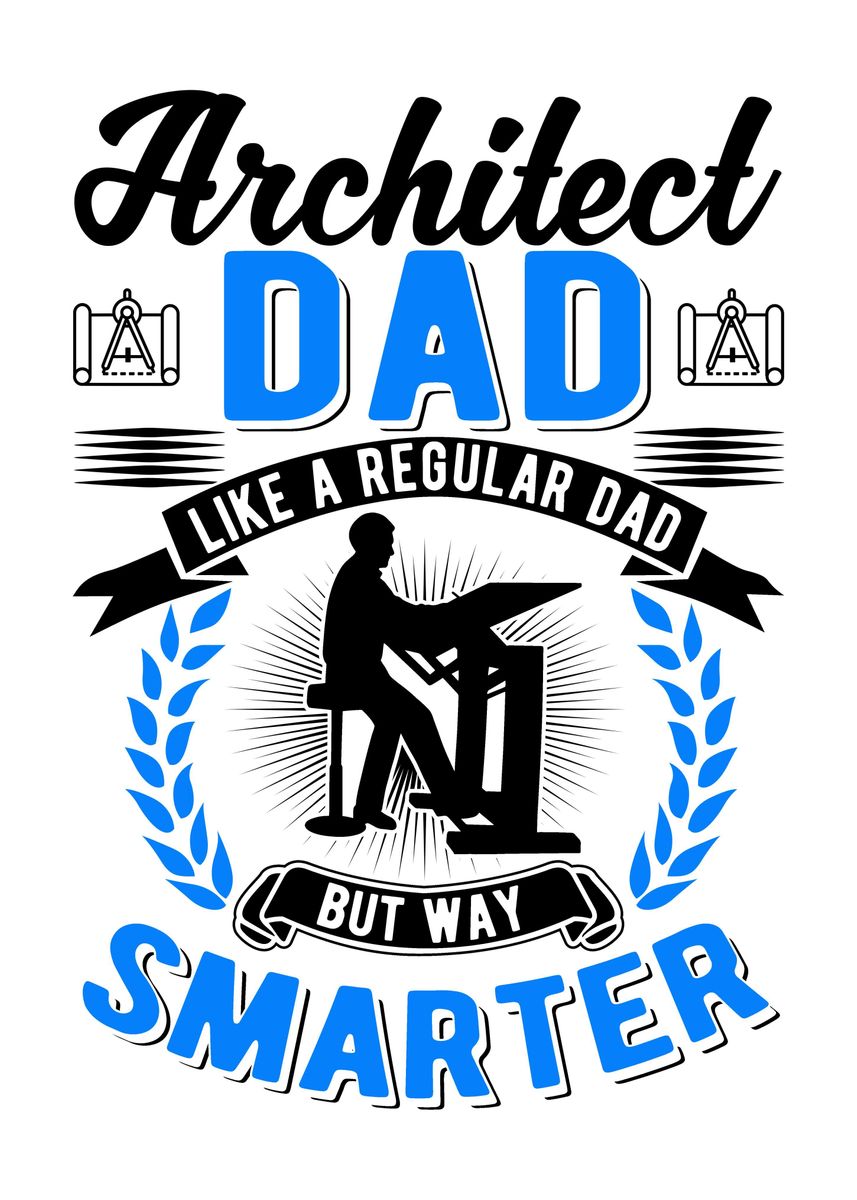 'Architect Dad Architecture' Poster, picture, metal print, paint by ...