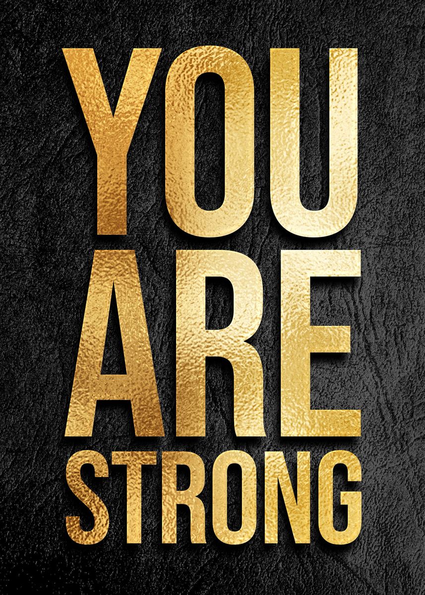'You are strong' Poster, picture, metal print, paint by Kitty Kit ...