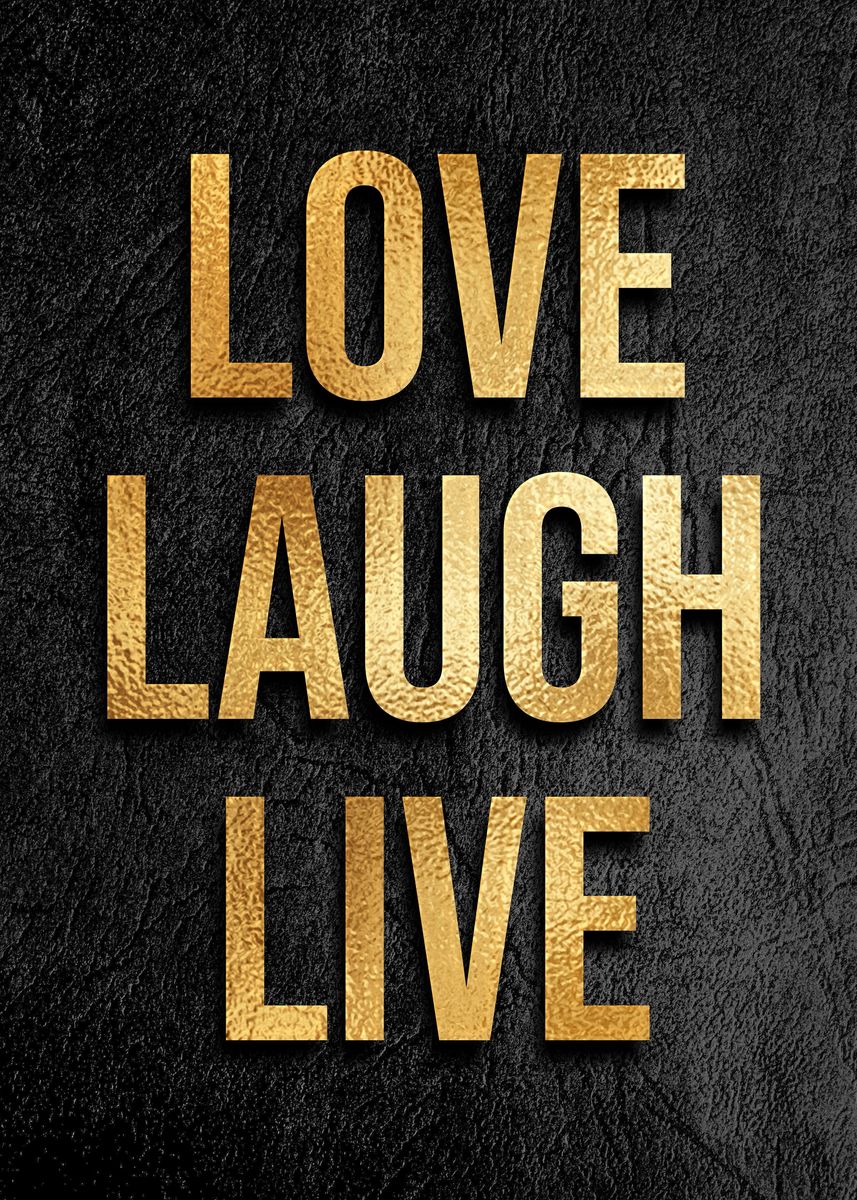 'Love laugh live gold quote' Poster, picture, metal print, paint by ...