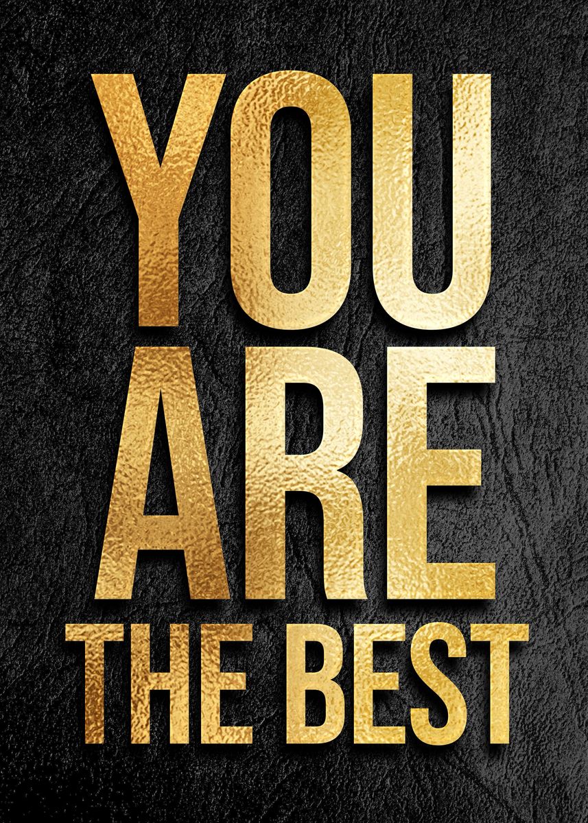 'You are the best ' Poster, picture, metal print, paint by Kitty Kit ...