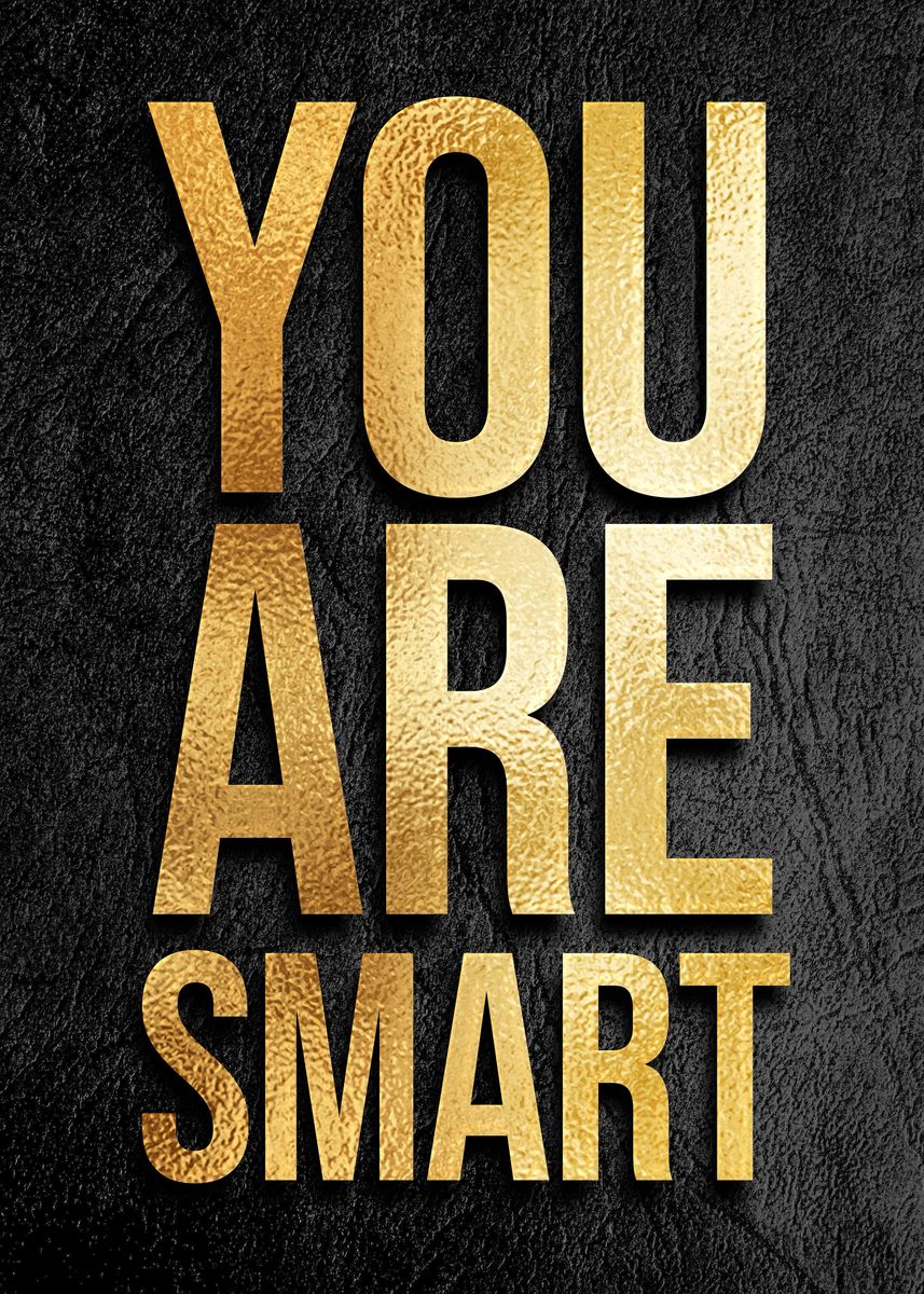 'You are smart ' Poster by Kitty Kit | Displate