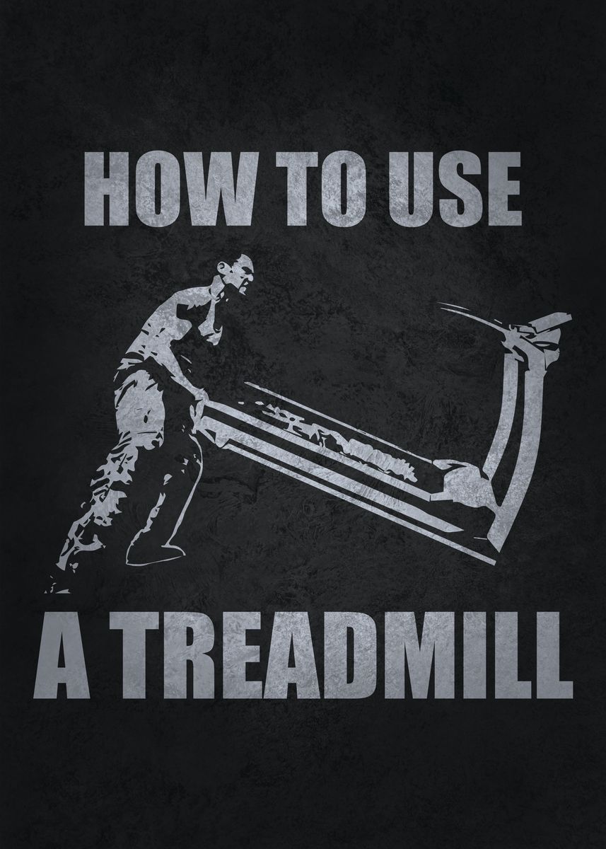 'How To Use A Treadmill' Poster, picture, metal print, paint by CHAN ...
