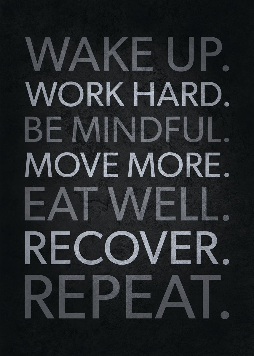'Wake Up Work Hard Repeat' Poster, picture, metal print, paint by CHAN ...