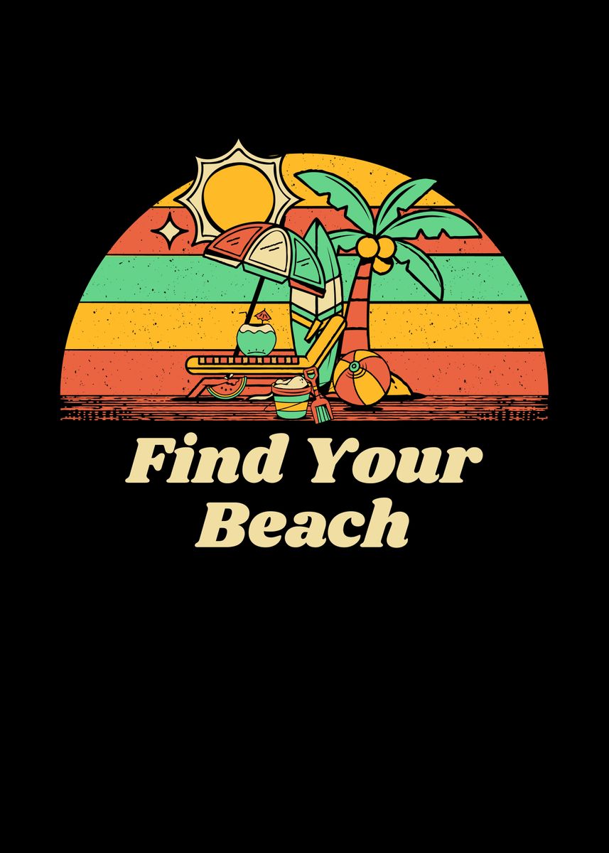 'Find Your Beach Summer' Poster, picture, metal print, paint by ...