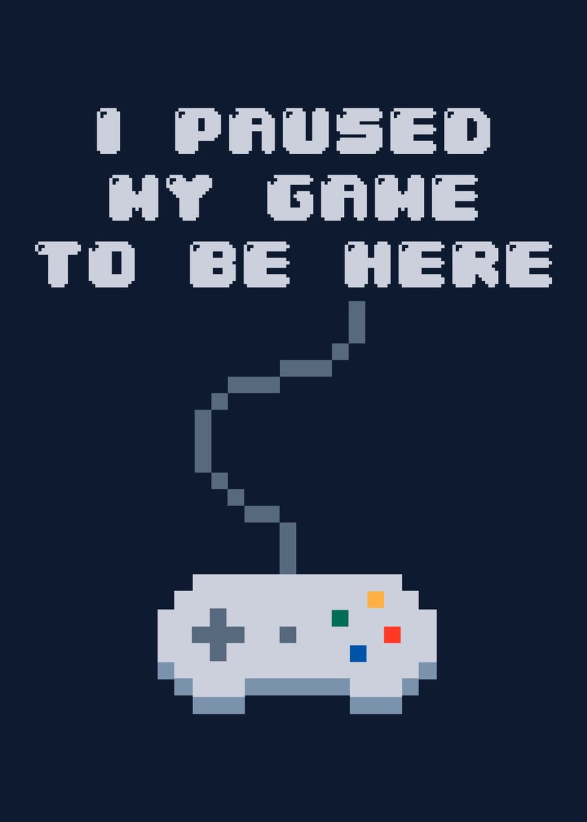 'Game Paused' Poster by Retro Freak | Displate