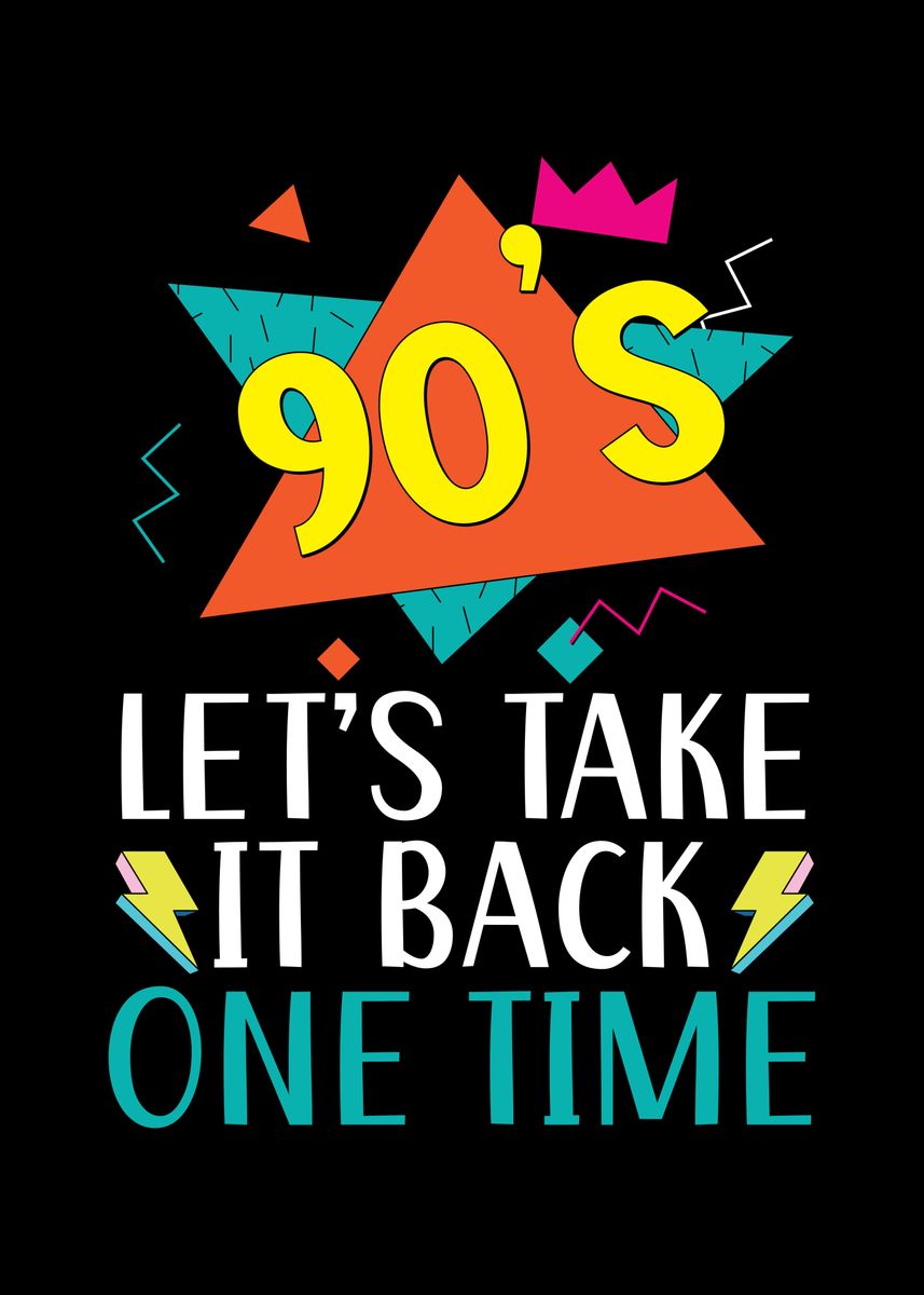 '90s Lets Take It Back' Poster by NAO | Displate