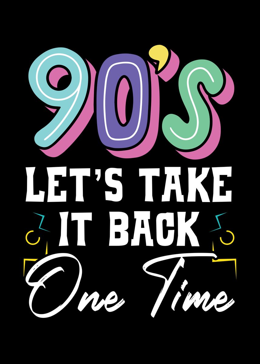 '90s Lets Take It Back' Poster, picture, metal print, paint by NAO ...