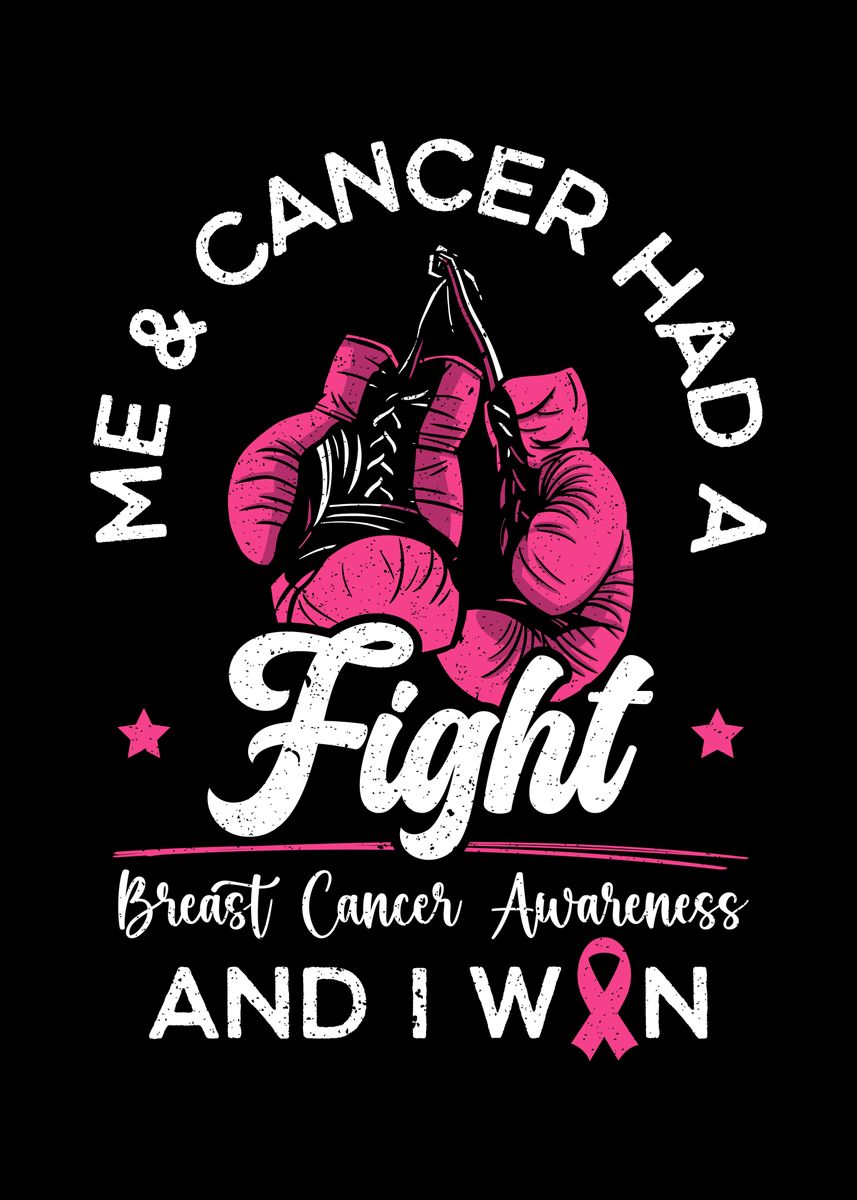 'Me And Cancer Had A Fight' Poster by NAO | Displate