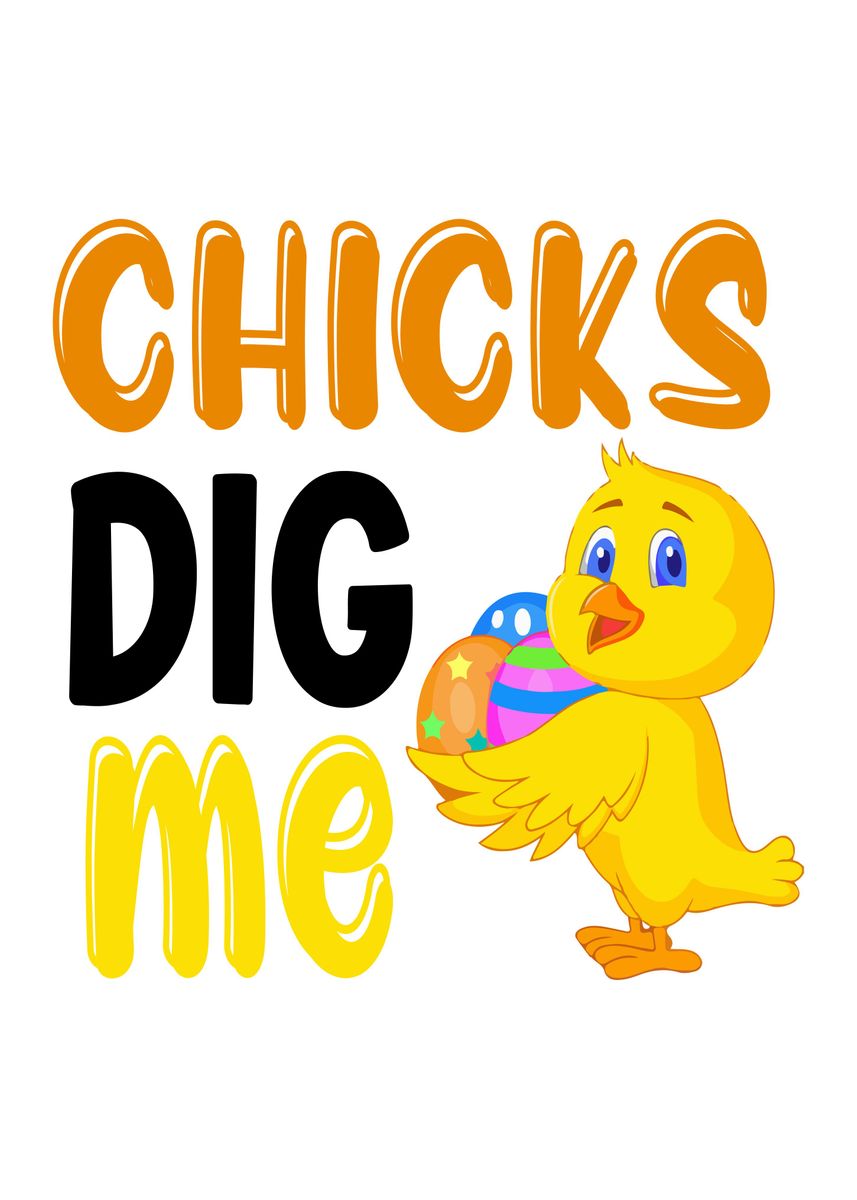 'Chicks dig me' Poster, picture, metal print, paint by Van Zelman ...