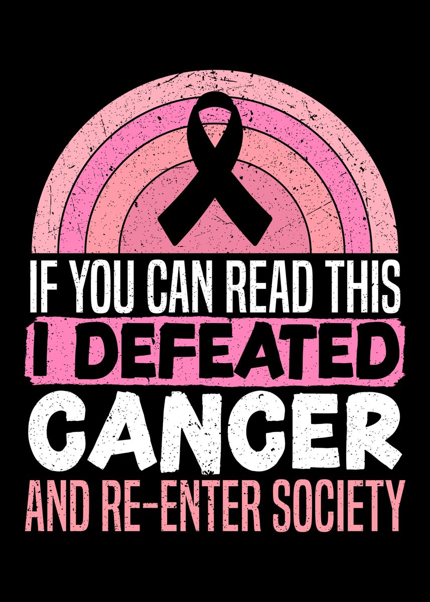 'I Defeated Cancer' Poster by NAO | Displate