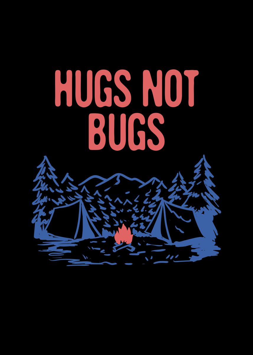 'Hugs not Bugs Funny' Poster by MaximusDesigns | Displate