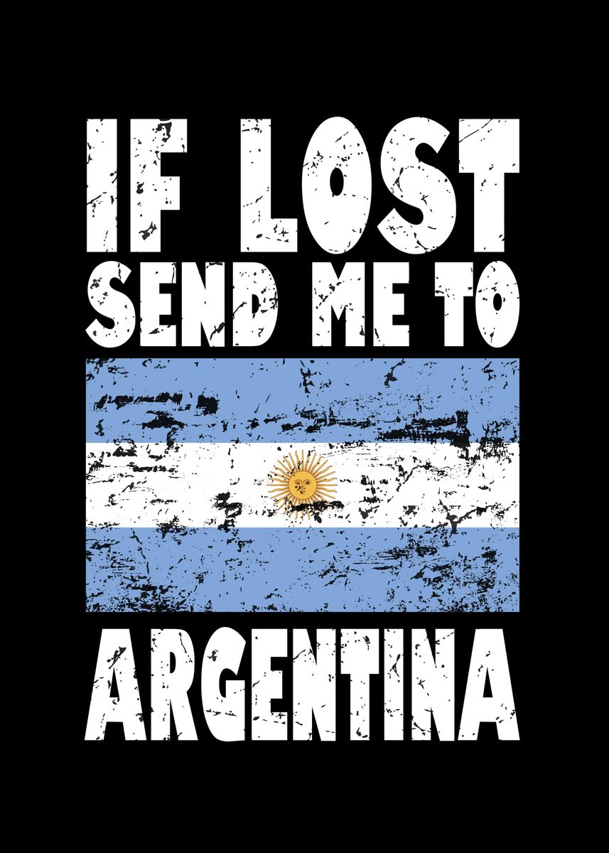 'Argentina Flag Saying' Poster, picture, metal print, paint by schmugo ...
