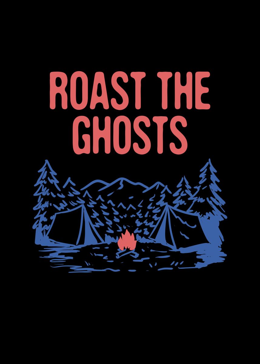 'Roast the Ghosts Funny' Poster, picture, metal print, paint by ...