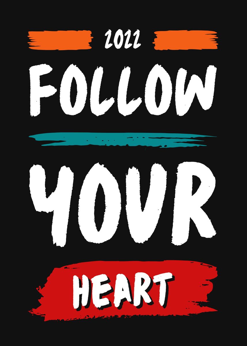 'Follow Your Heart' Poster, picture, metal print, paint by RECTANGLE ...