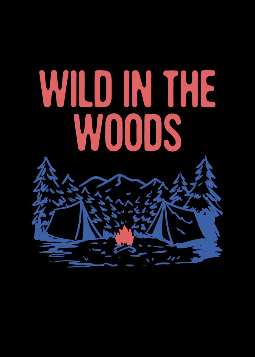 'Wild in the Woods Camping' Poster, picture, metal print, paint by ...