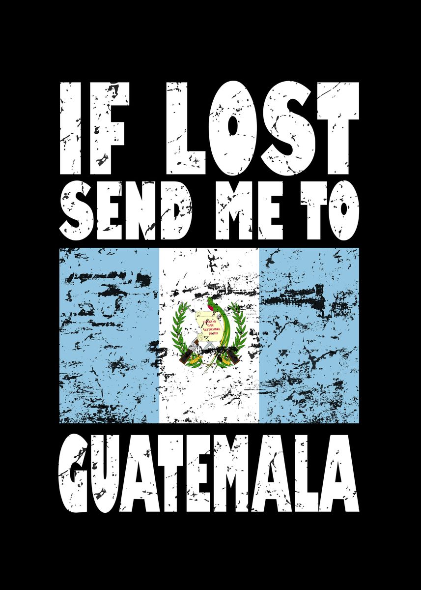 'Guatemala Flag Saying' Poster by schmugo | Displate