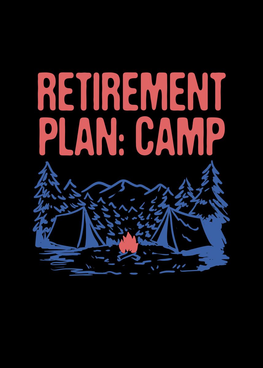 'Retirement Plan Camp' Poster, picture, metal print, paint by ...