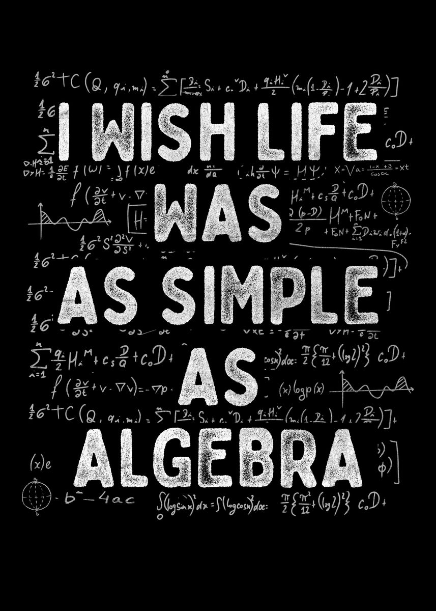 'As Simple As Algebra' Poster, picture, metal print, paint by Lukes ...