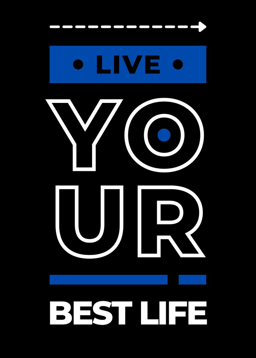 'Live Your Best Life' Poster, picture, metal print, paint by RECTANGLE ...