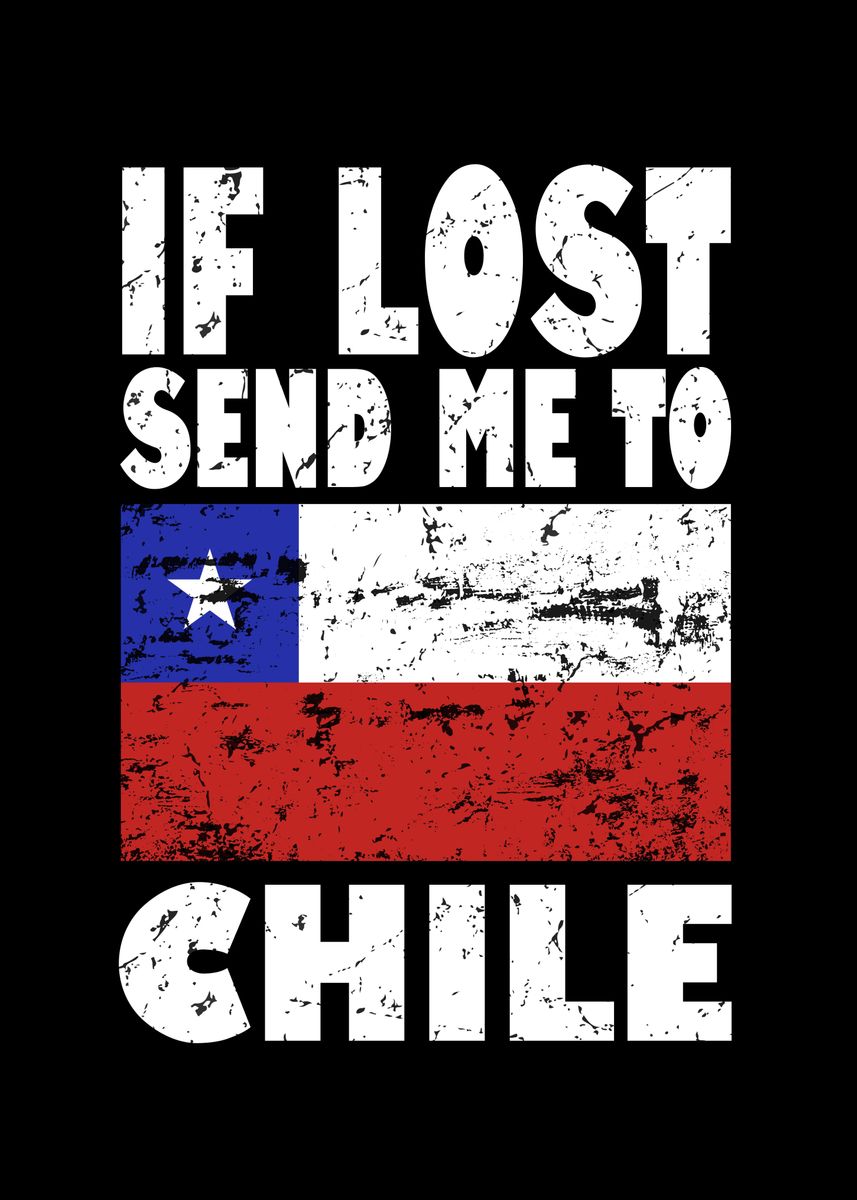 'Chile Flag Saying' Poster, picture, metal print, paint by schmugo ...
