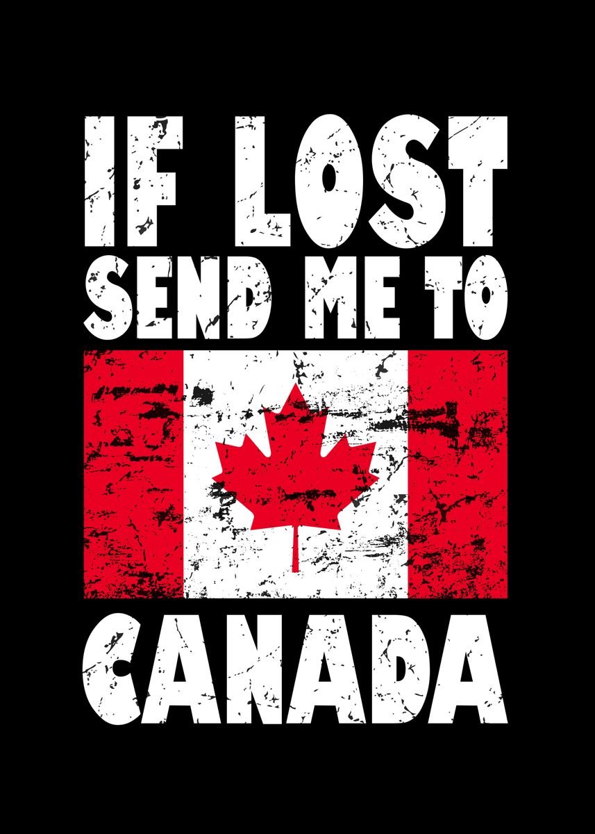 'Canada Flag Saying' Poster, picture, metal print, paint by schmugo ...