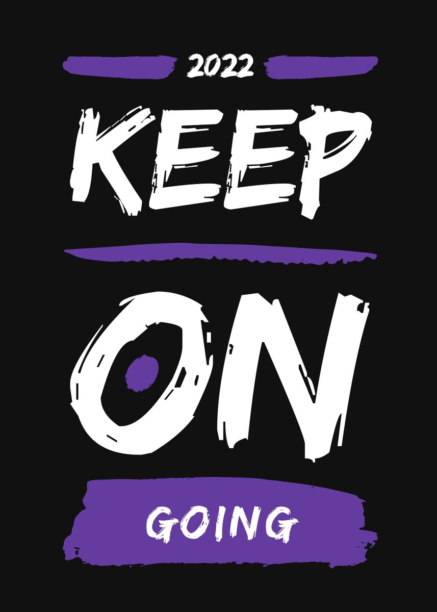 'Keep On Going' Poster by RECTANGLE BLACK | Displate