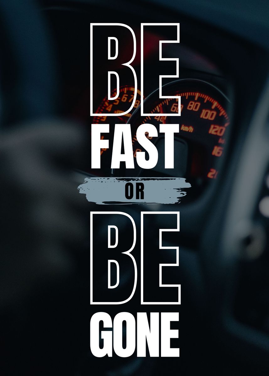 'Be Fast Or Be Gone' Poster, picture, metal print, paint by RECTANGLE ...