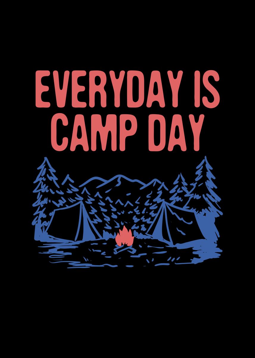 'Everyday is Camp Day' Poster, picture, metal print, paint by ...